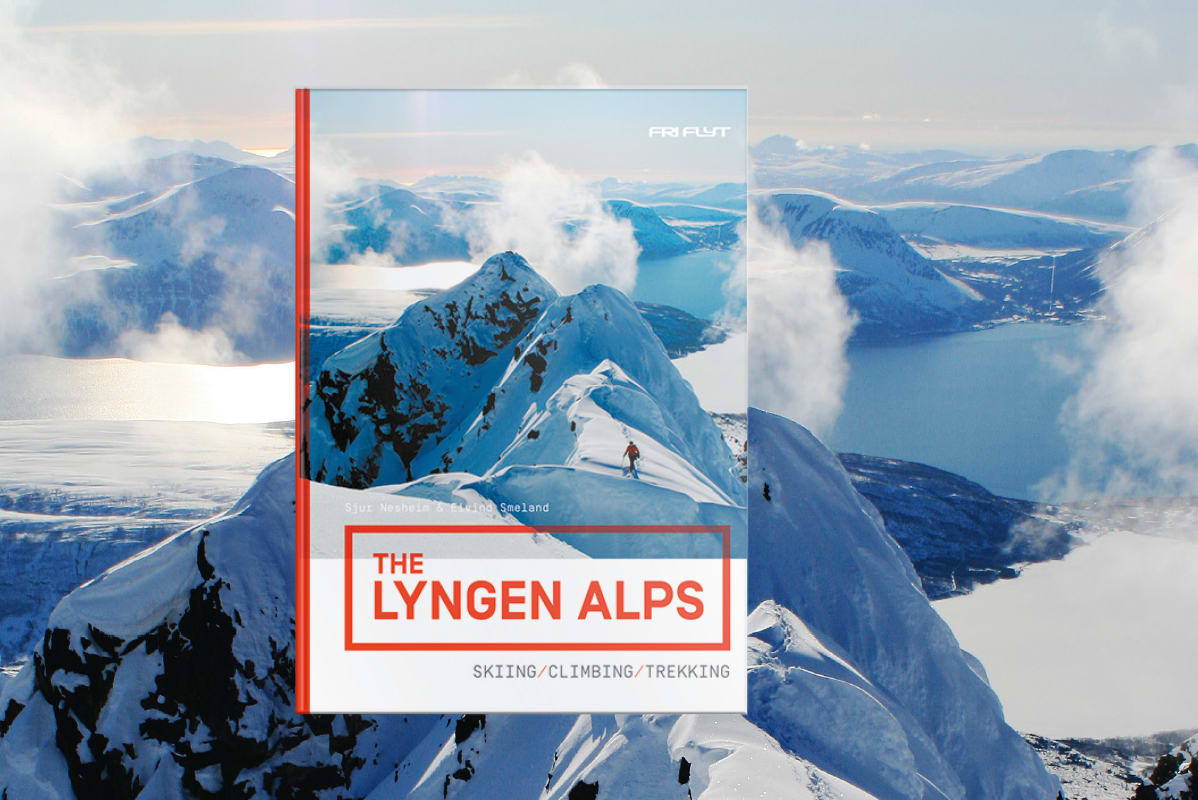 The Lyngen Alps - Skiing, Climbing, Trekking | Bok | FRIFLYT.NO
